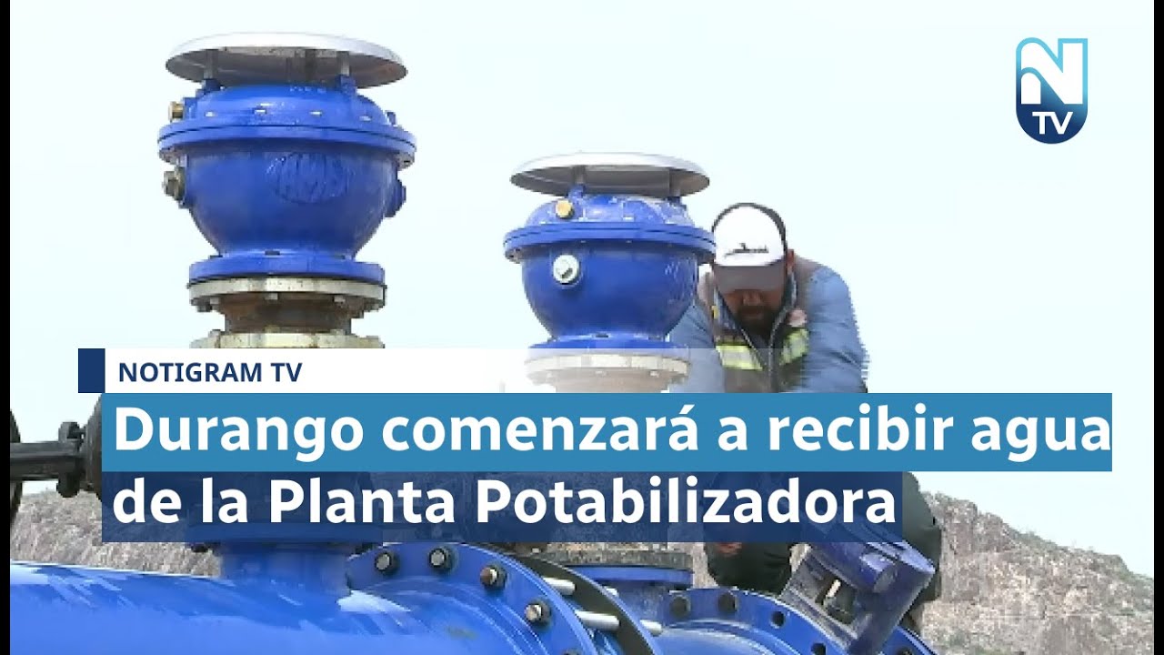 Durango comenzará a recibir agua de la Planta Potabilizadora | Notigram